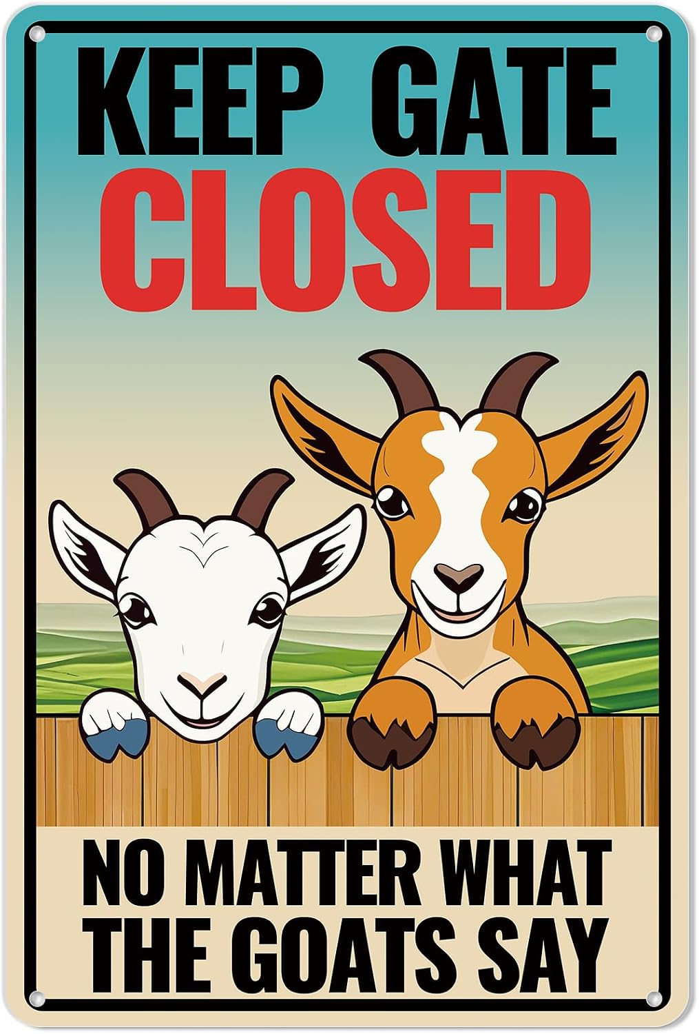 Amazon.com : Goat Sign Decor, Keep Gate Closed No Matter What the Goats ...