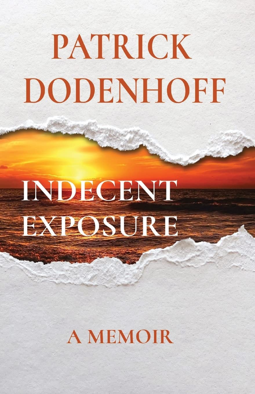 Indecent Exposure: A Memoir: Dodenhoff, Patrick: 9788218145027: Amazon ...
