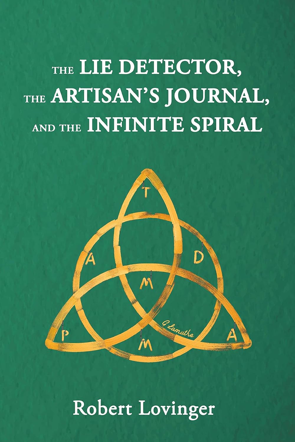 The Lie Detector, the Artisan's Journal, and the Infinite Spiral eBook ...