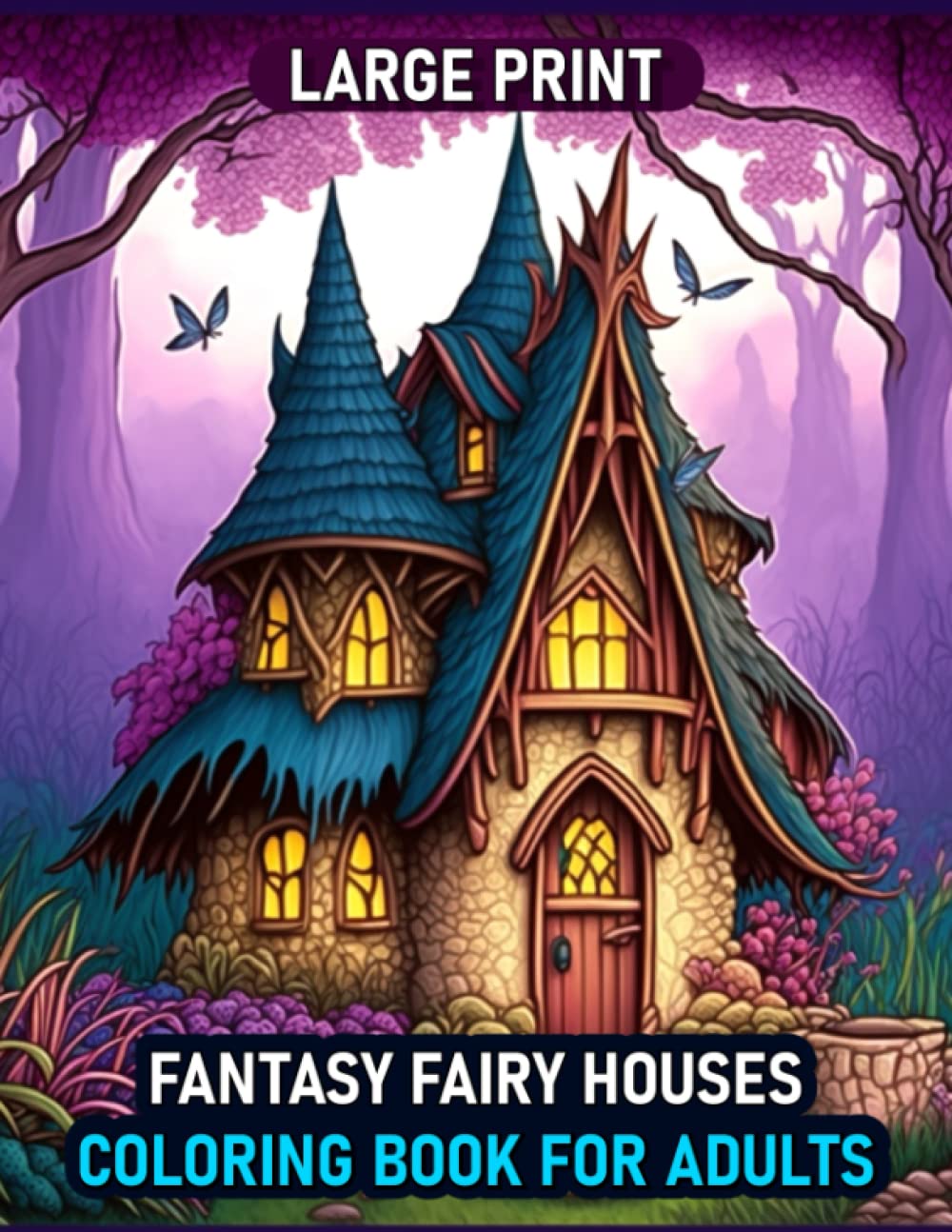 Large Print Fantasy Fairy Houses Coloring Book For Adults: Beautiful ...