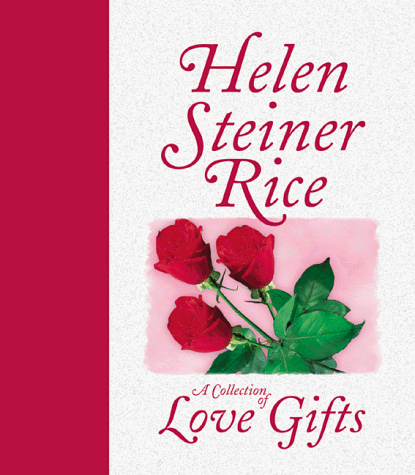A Collection of Love Gifts - Helen Steiner Rice: Rice, Helen Steiner ...