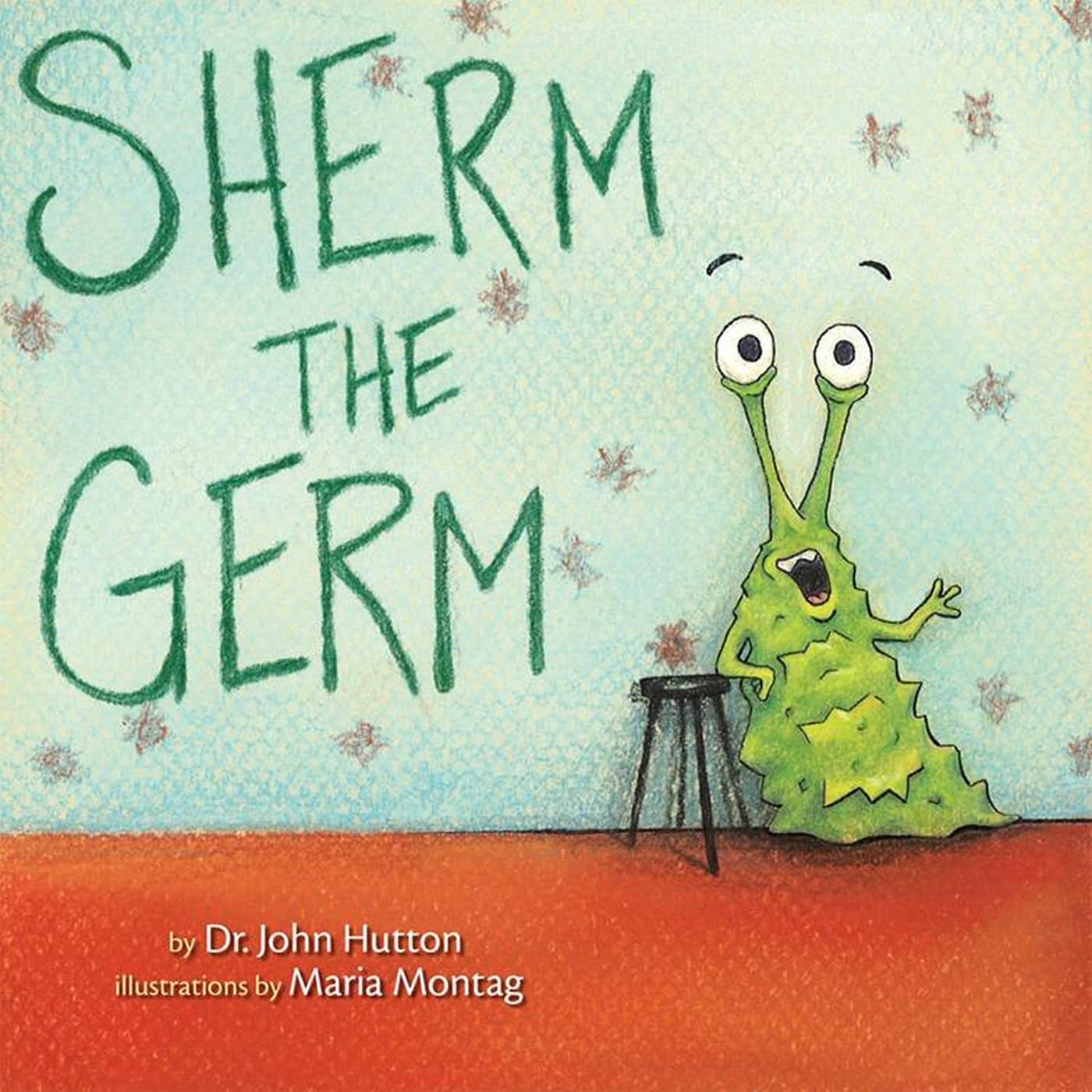 Sherm the Germ: Hutton, Dr. John, Montag BFA, Maria: 9781936669240 ...