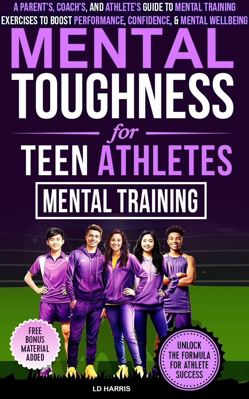 Mental Toughness for Teen Athletes-Mental Training: Unlock Potential: A ...