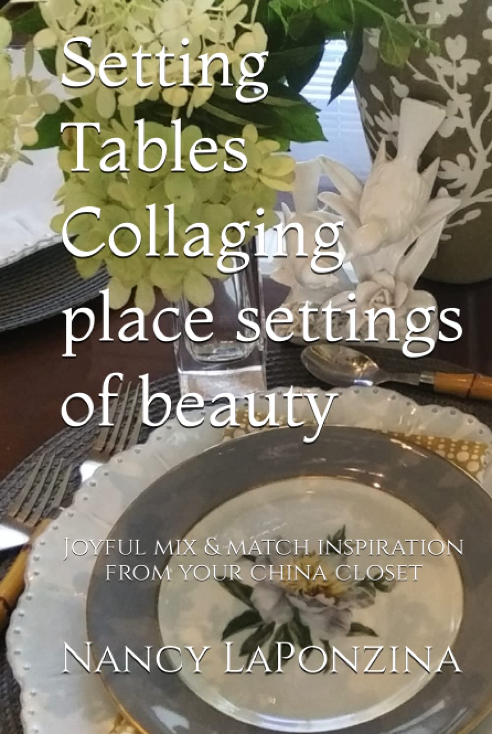 Amazon.com: Setting Tables Collaging place settings of beauty: Joyful ...