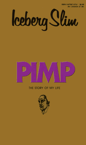 Pimp: The Story of My Life: Iceberg Slim: 9780870679797: Amazon.com: Books