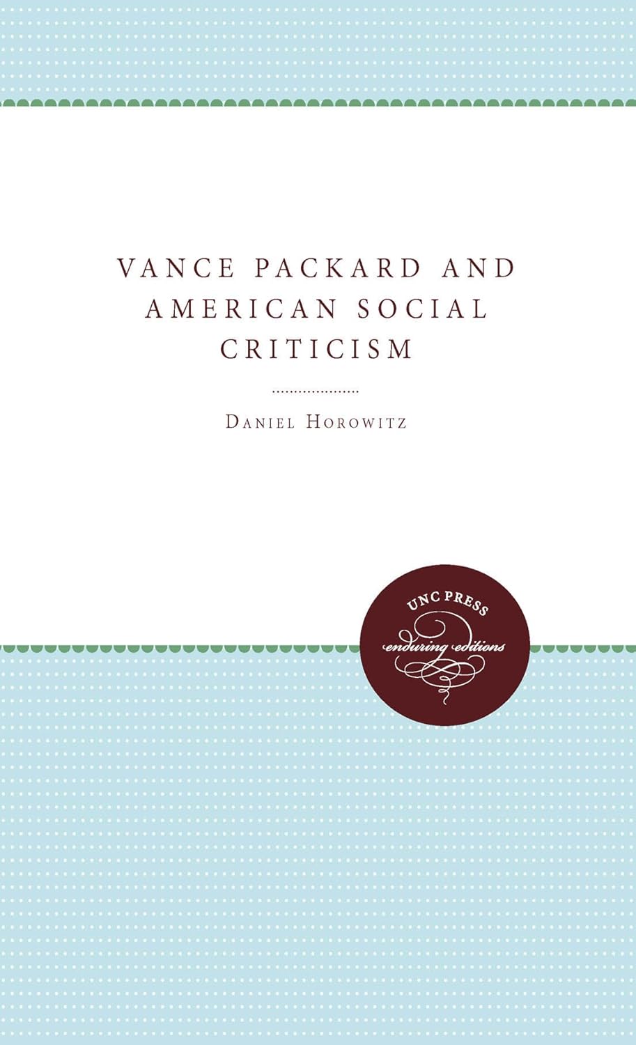 Amazon.com: Vance Packard and American Social Criticism eBook ...
