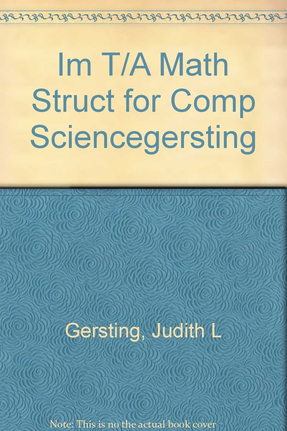 Mathematical Structures/Im: II: Gersting, Professor Judith L ...