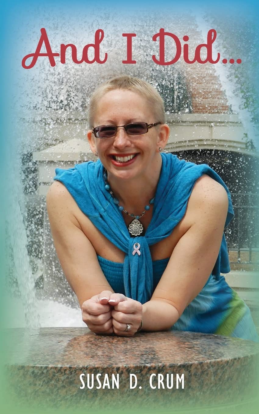 And I Did . . .: Crum, Susan D: 9781939289476: Amazon.com: Books