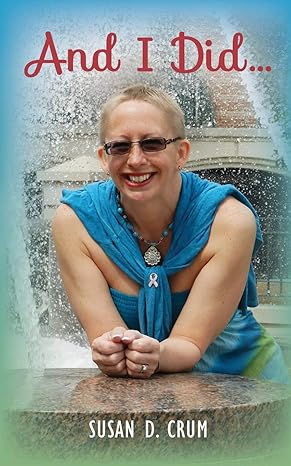 And I Did . . .: Crum, Susan D: 9781939289476: Amazon.com: Books