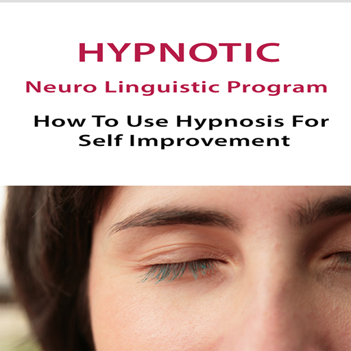 Hypnotic - Neuro Linguistic Program : How To Use Hypnosis For Self ...
