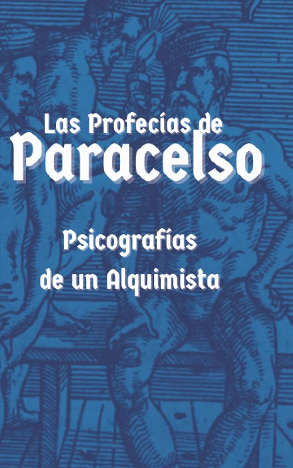 Las Profecías de Paracelso: Psicografías de un Alquimista (Spanish ...