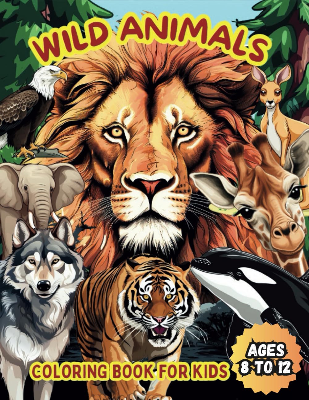 Wild Animals Coloring Book for Kids ages 8 to 12: Wildlife Coloring ...