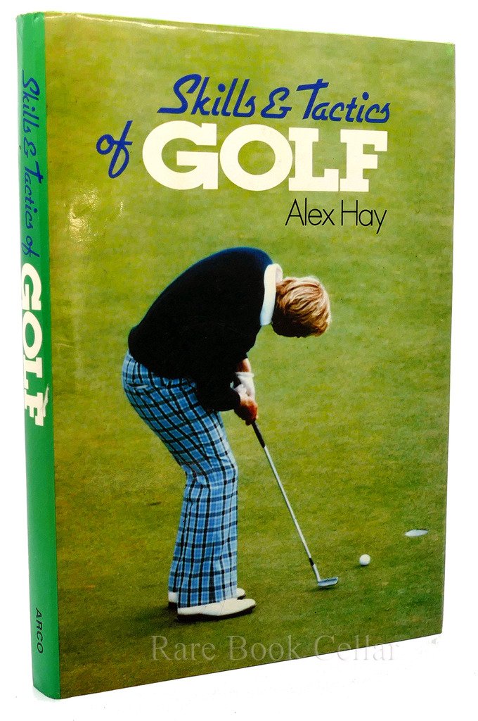 Skills and Tactics of Golf.: Hay, Alex: 9780668048392: Amazon.com: Books