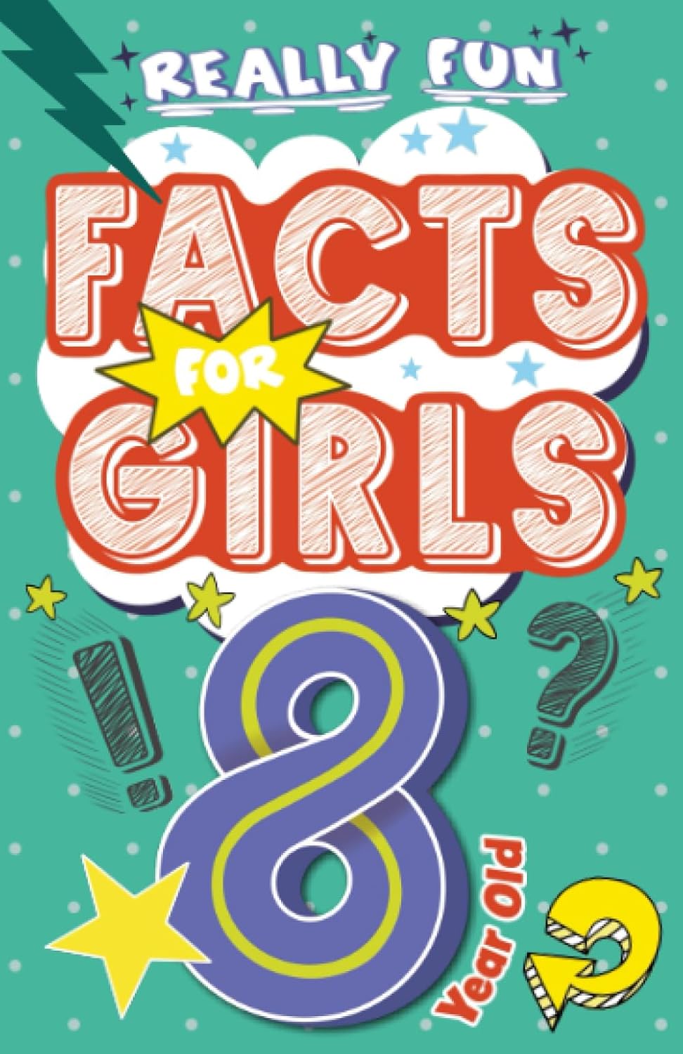 Really Fun Facts Book For 8 Year Old Girls: Illustrated amazing facts ...