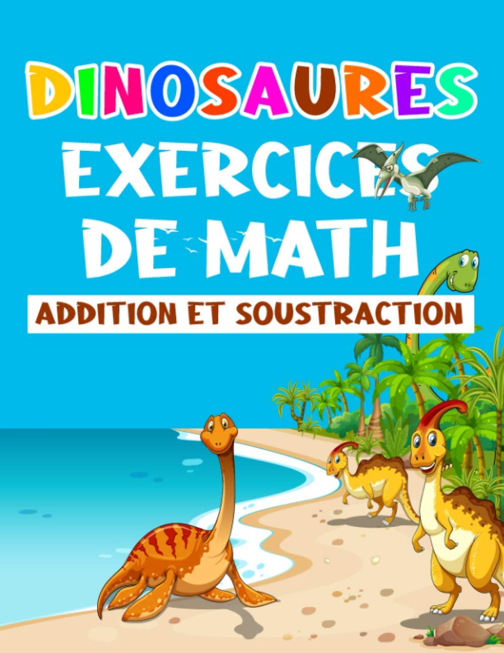Dinosaures Exercices De Math Cahier Dexercices De Math Avec Plus ...