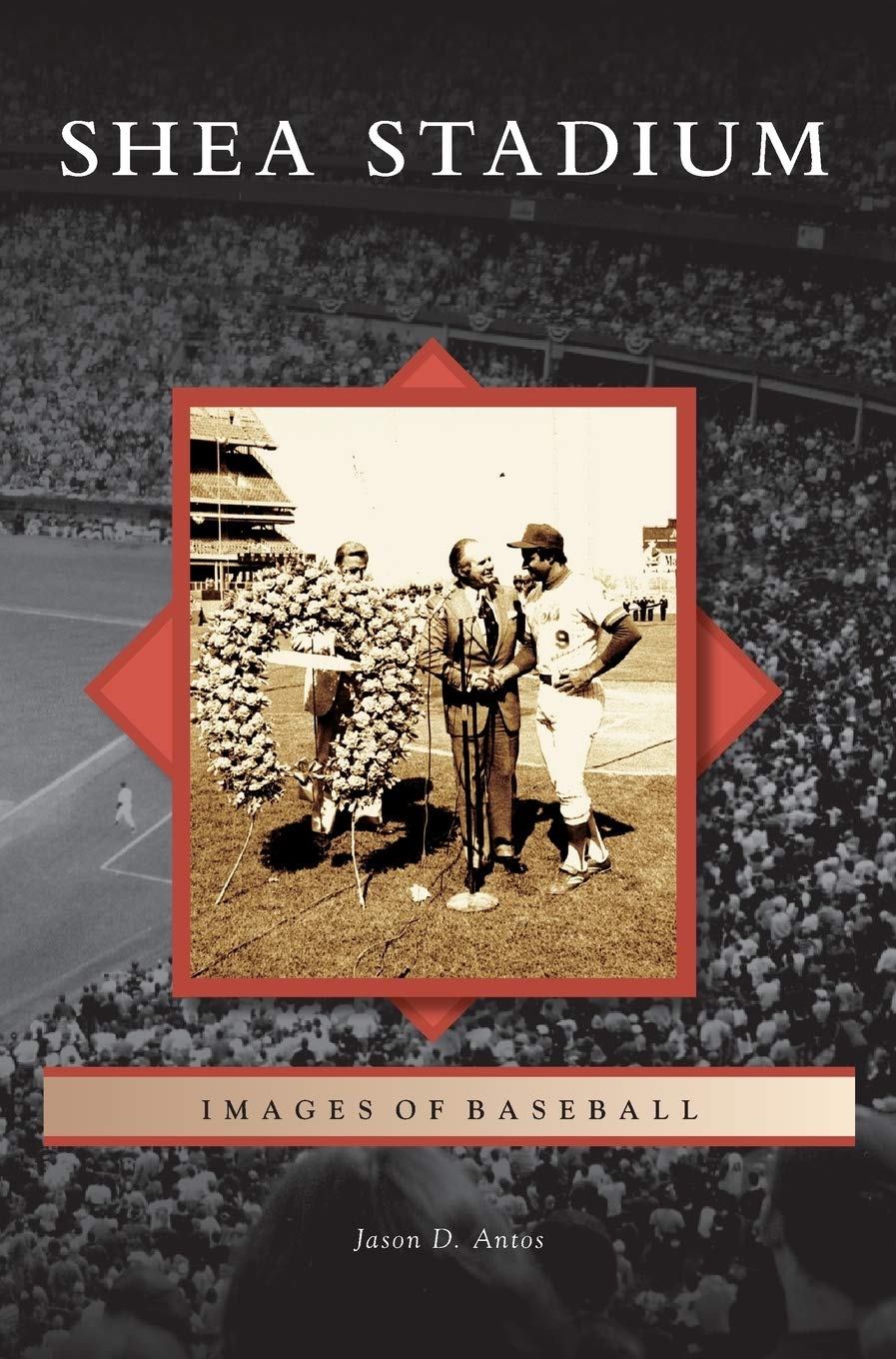 Shea Stadium: Antos, Jason D: 9781531634544: Amazon.com: Books