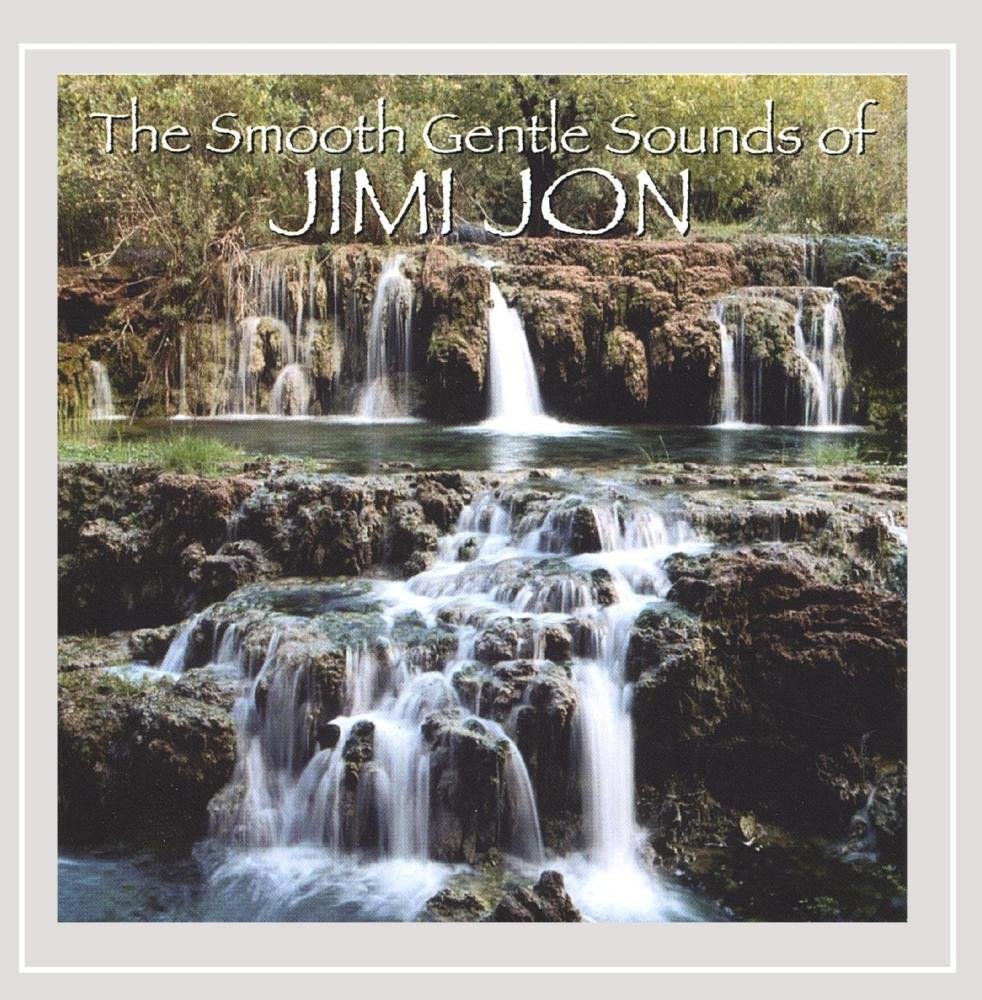 Jimi Jon, Jimi Jon - Smooth & Gentle Sounds - Amazon.com Music
