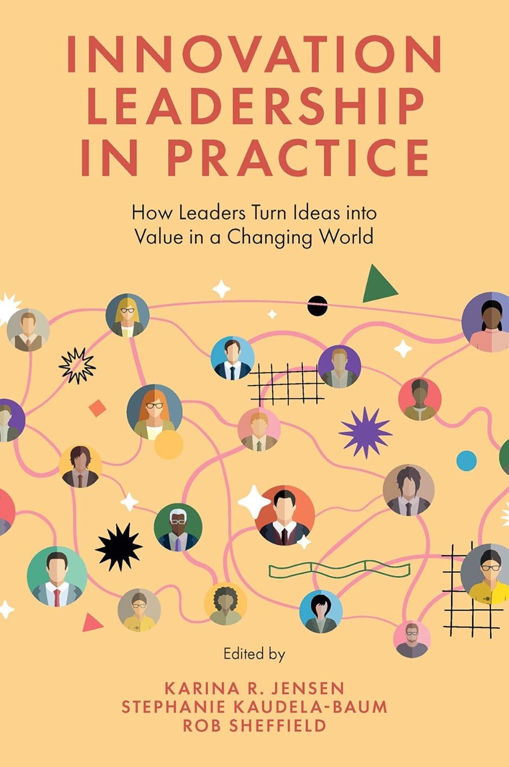 Innovation Leadership in Practice: How Leaders Turn Ideas into Value in ...