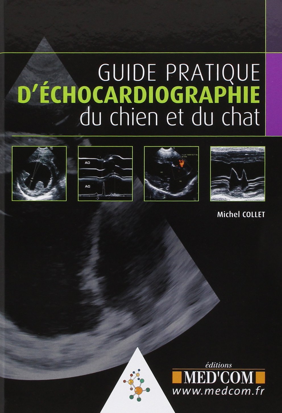 GUIDE PRATIQUE D'ECHOCARDIOGRAPHIE DU CHIEN ET DU CHAT (0000): Collet ...