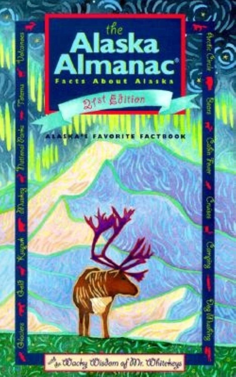 The Alaska Almanac: Facts about Alaska: Alaska Northwest Publishing ...