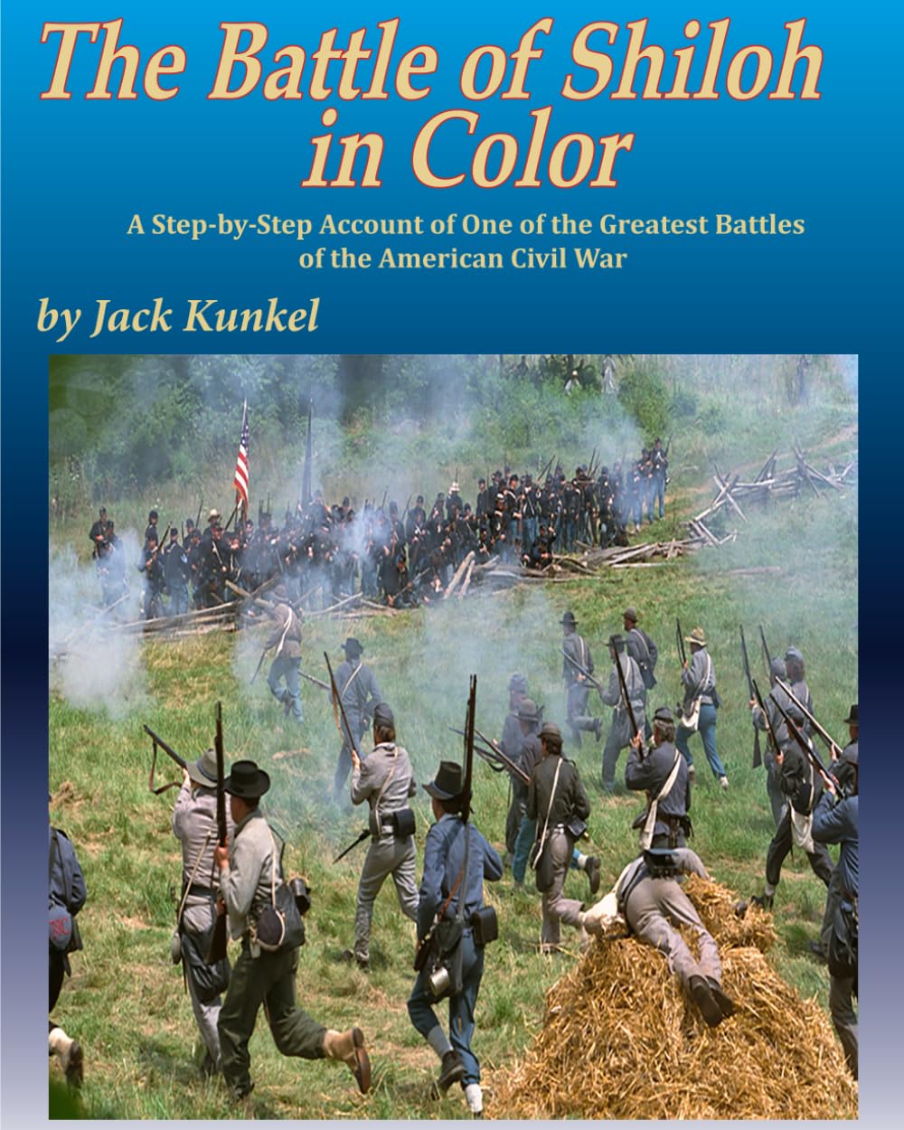 The Battle of Shiloh in Color: A Step-by-Step Account of One of the ...