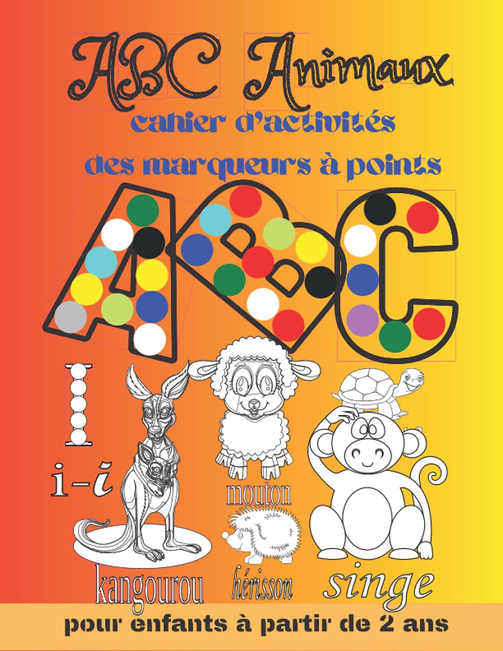 Buy ABC Animaux: Cahier d'activités des marqueurs à points: animaux et ...