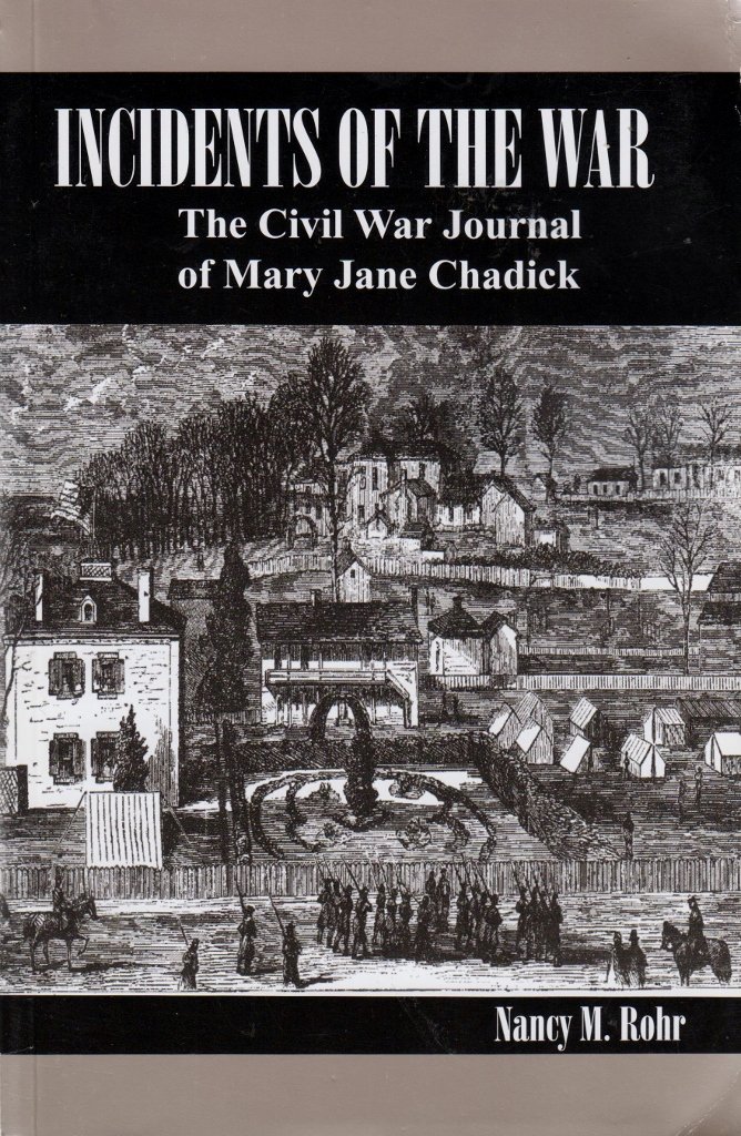 Incidents of the War / The Civil War Journal of Mary Jane Chadick ...