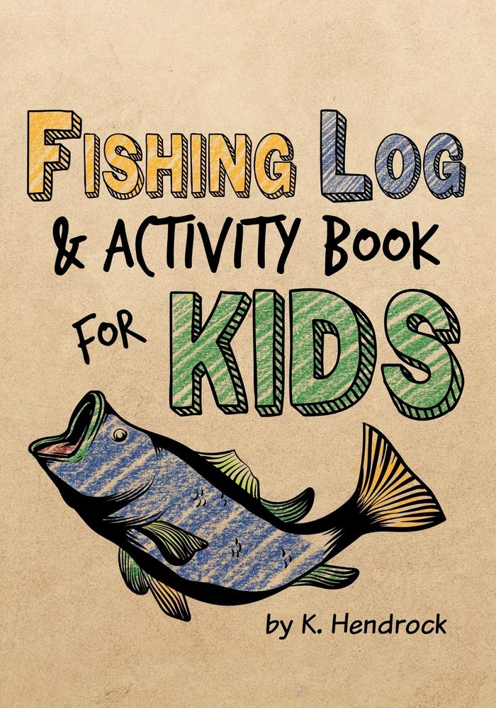 Fishing Log and Activity Book for Kids: 7x10 inches, over 100 pages to ...