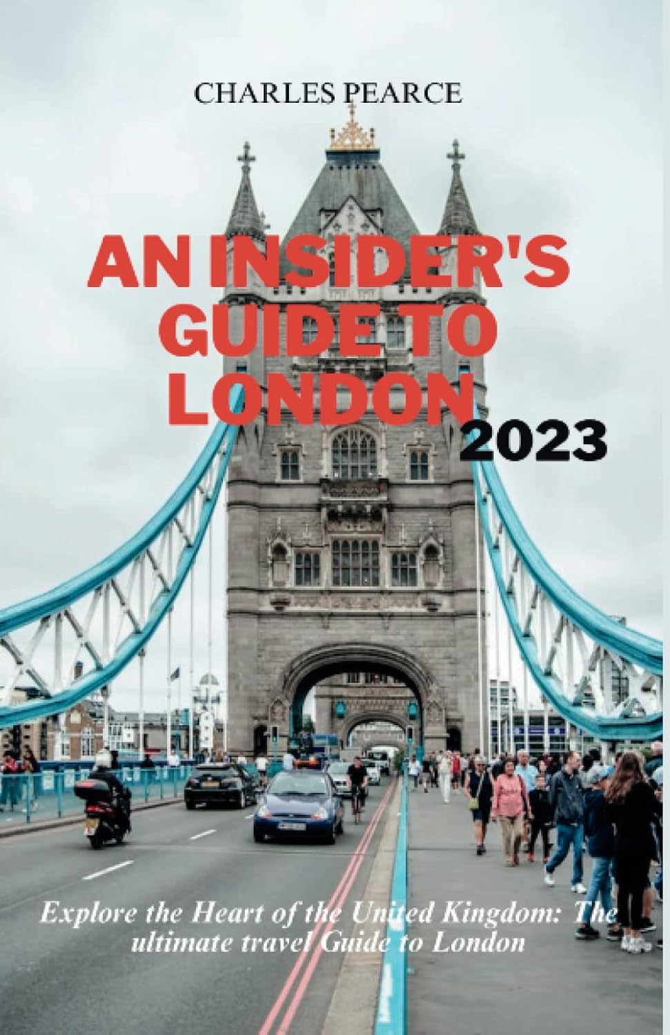 AN INSIDER's GUIDE TO LONDON 2023: Explore the Heart of the United ...