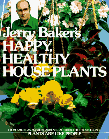 Jerry Baker's Happy Healthy Houseplants: Baker, Jerry: 9780452262119 ...