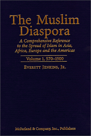 The Muslim Diaspora: A Comprehensive Reference to the Spread of Islam ...
