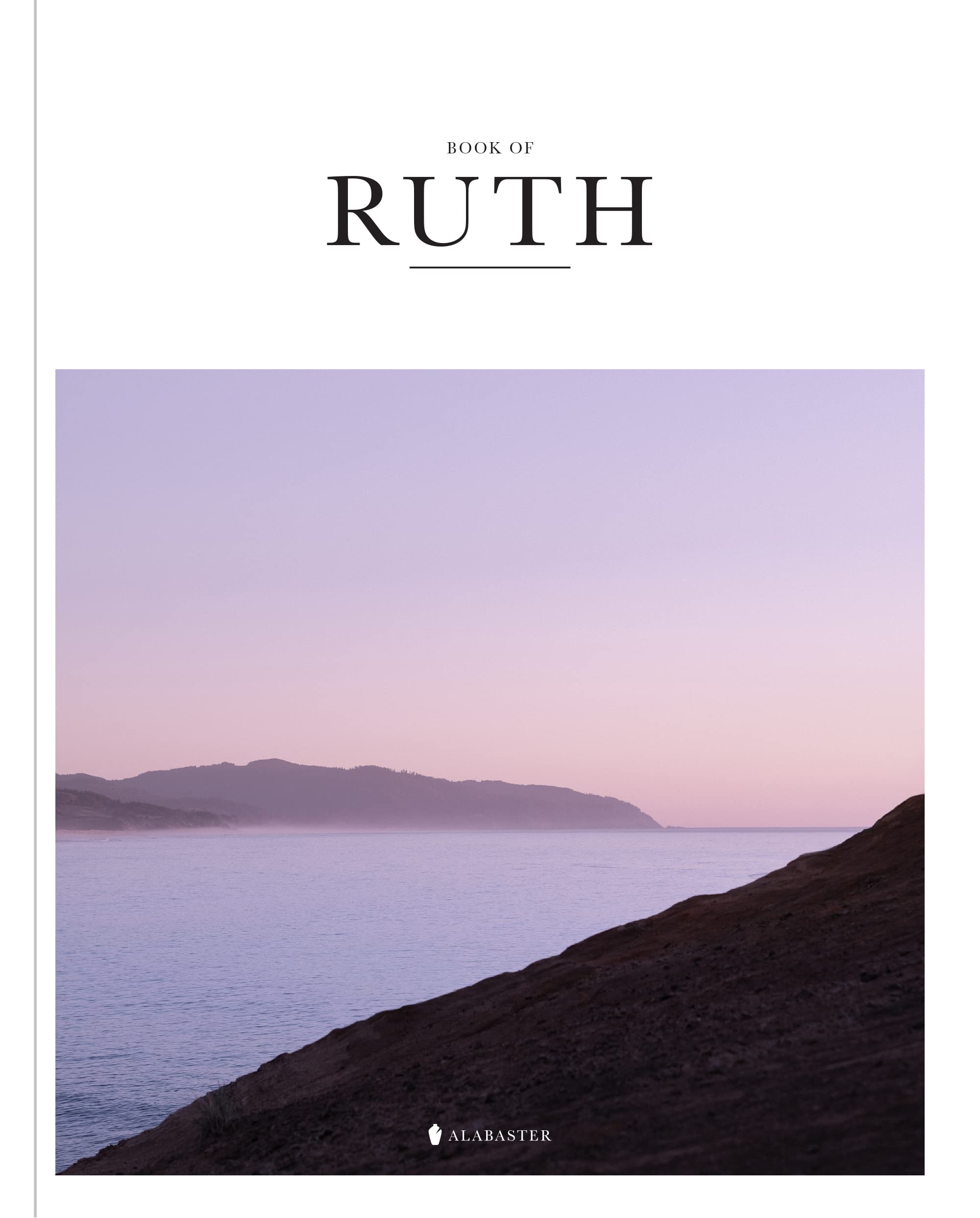 Book of Ruth - Alabaster Bible: Alabaster Co.: 9781952357213: Amazon ...