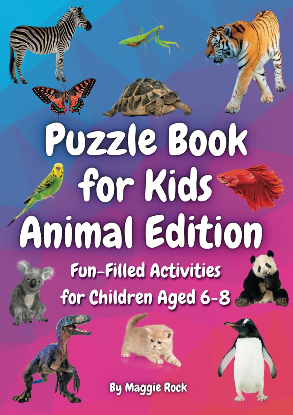 Puzzle Book for Kids Animal Edition: Fun-Filled Activities for Children ...