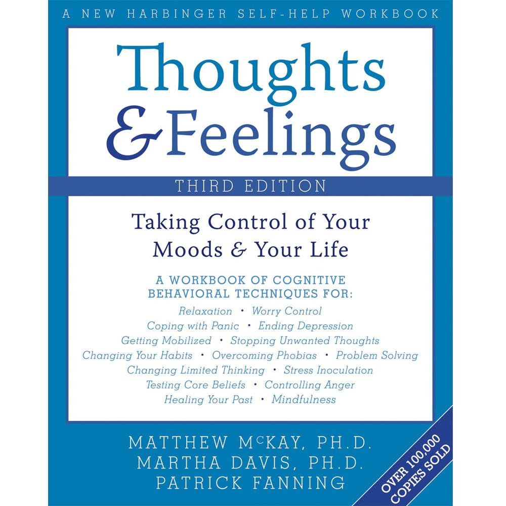 Thoughts and Feelings: Taking Control of Your Moods and Your Life ...