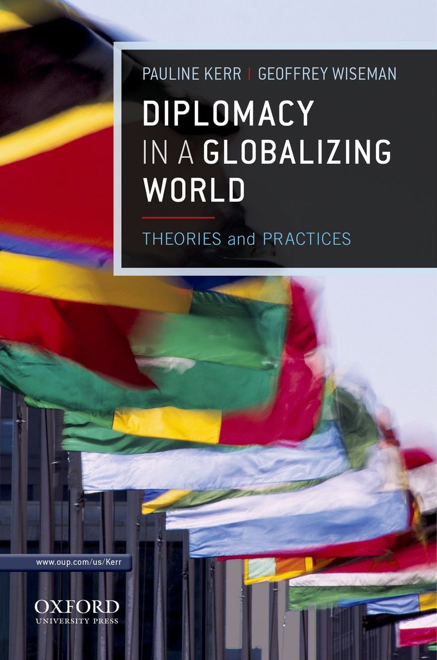 Buy Diplomacy in a Globalizing World: Theories and Practices Book ...