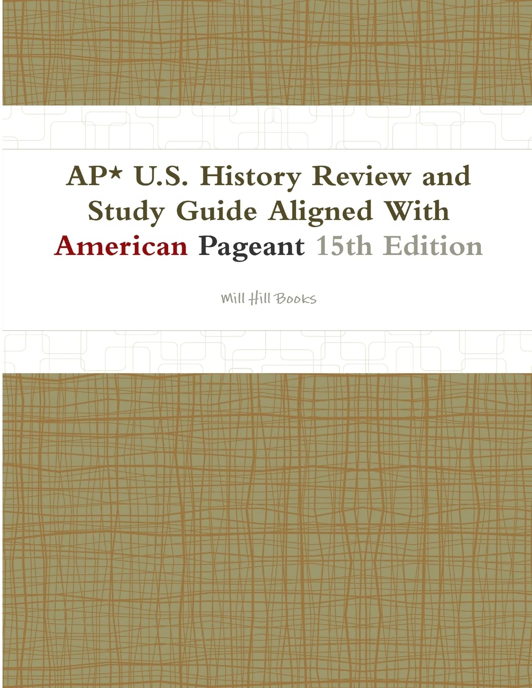 AP* U.S. History Review and Study Guide Aligned With American Pageant ...