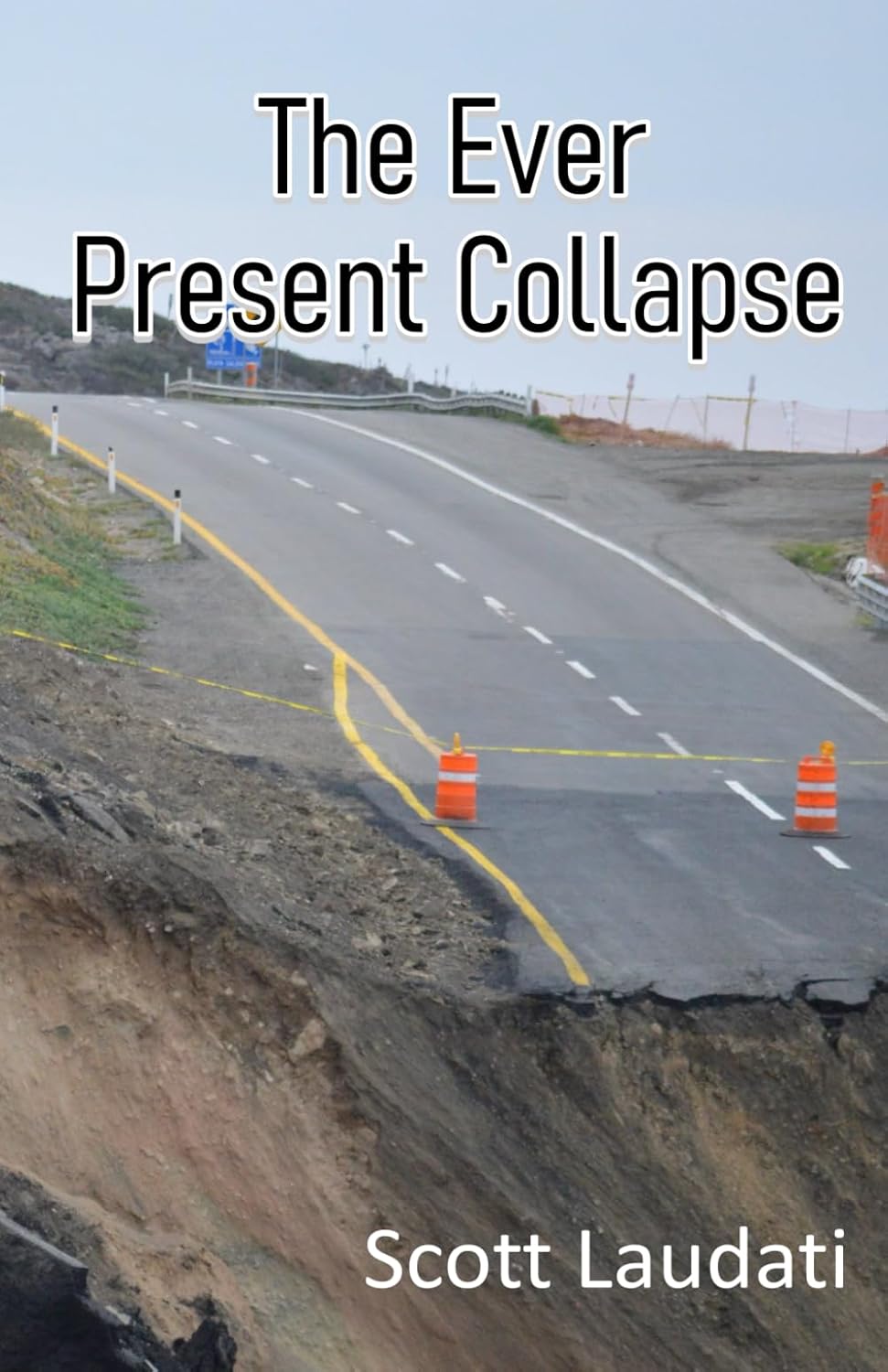 The Ever Present Collapse: Laudati, Scott: 9789390202171: Amazon.com: Books