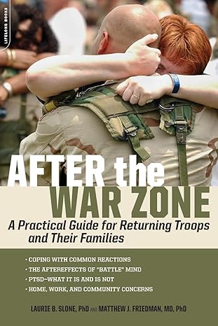 After the War Zone: A Practical Guide for Returning Troops and Their ...