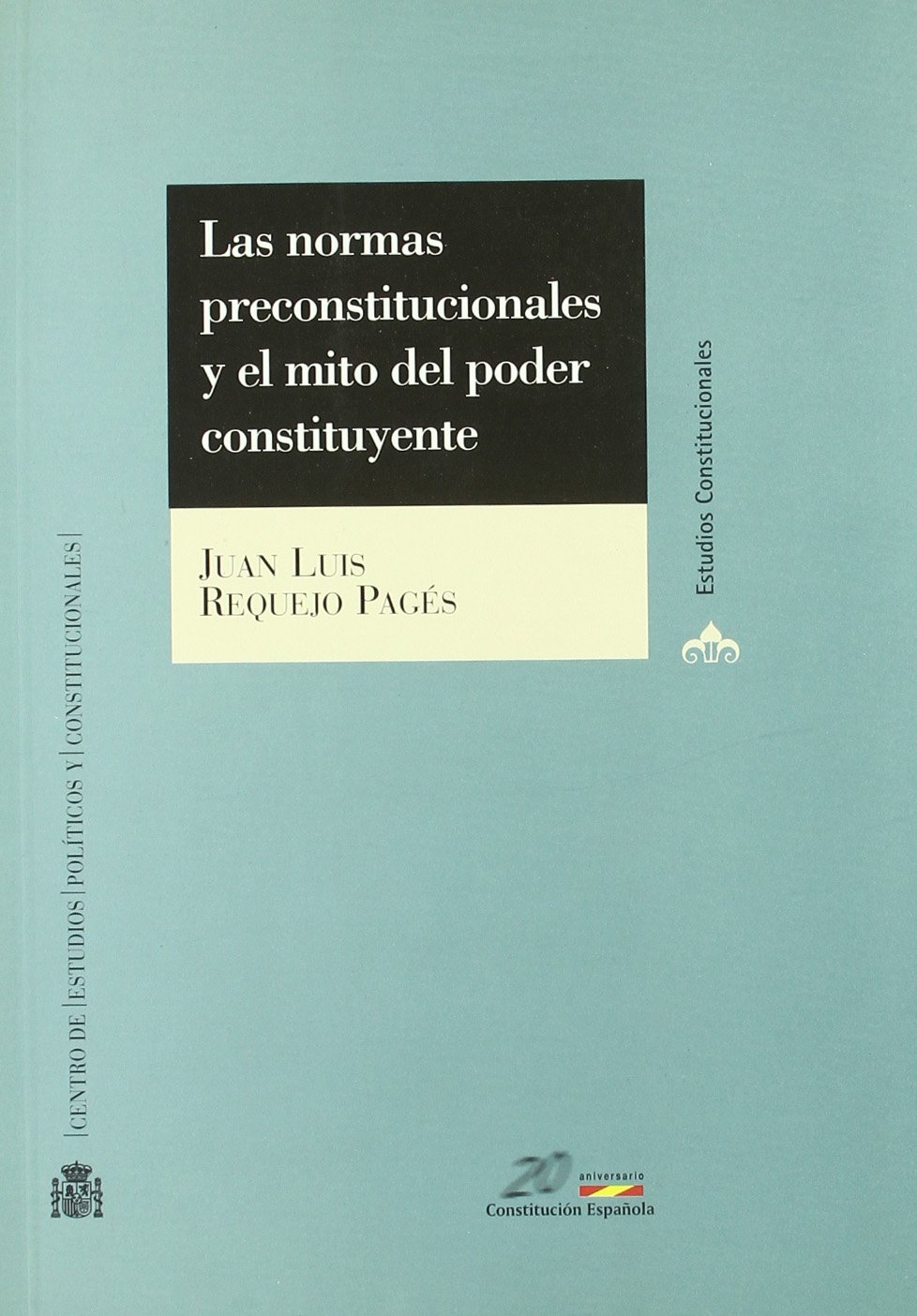 Las normas preconstitucionales y el mito del poder constituyente ...