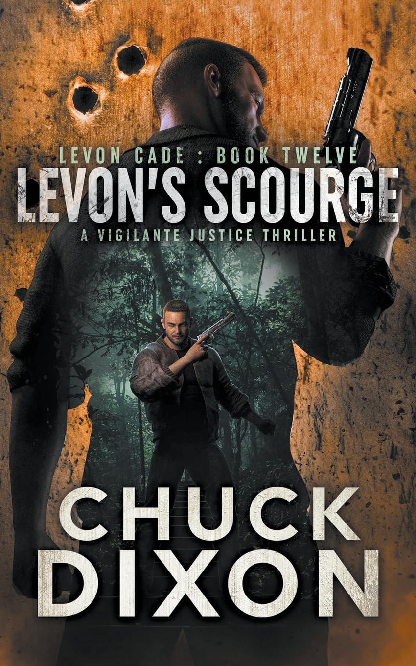 Levon's Scourge: A Vigilante Justice Thriller (Levon Cade): Dixon ...
