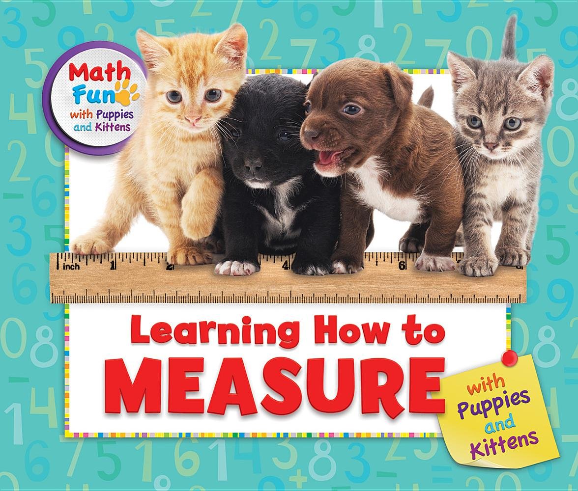 Learning How to Measure With Puppies and Kittens (Math Fun With Puppies ...