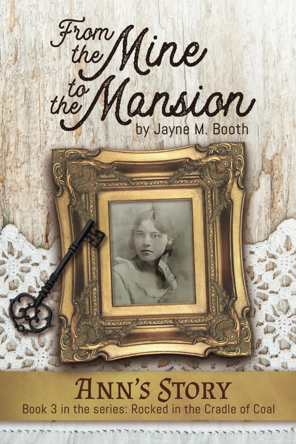 From the Mine to the Mansion: Ann's Story (Rocked in the Cradle of Coal ...