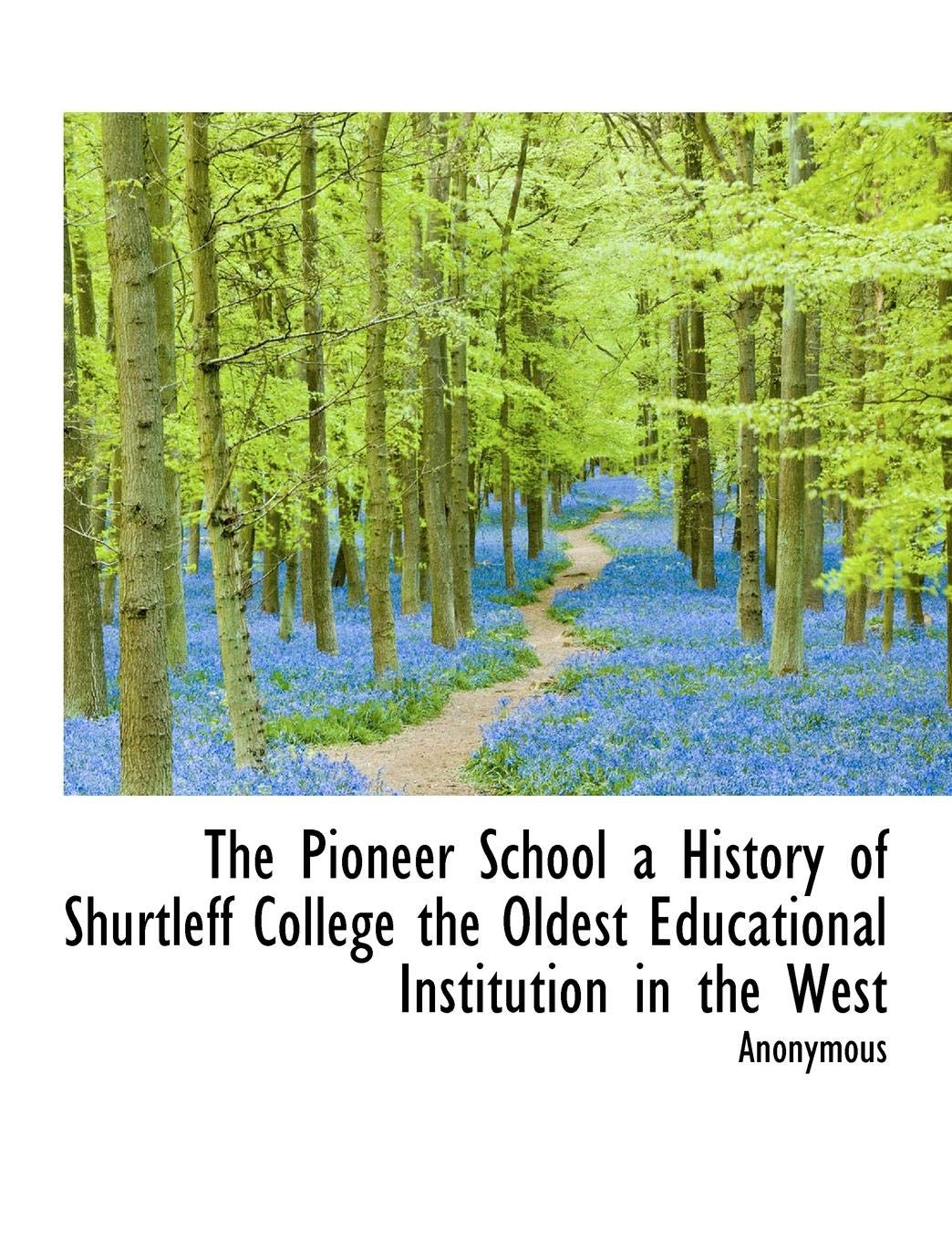 Buy The Pioneer School a History of Shurtleff College the Oldest ...
