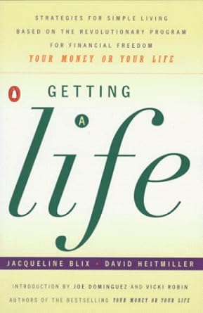 Getting a Life: Strategies for Simple Living Based on the Revolutionary ...