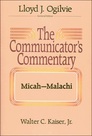 The Communicator's Commentary: Micah-Malachi (COMMUNICATOR'S COMMENTARY ...