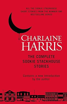 Complete Sookie Stackhouse Stories: Charlaine Harris: 9781473222328 ...