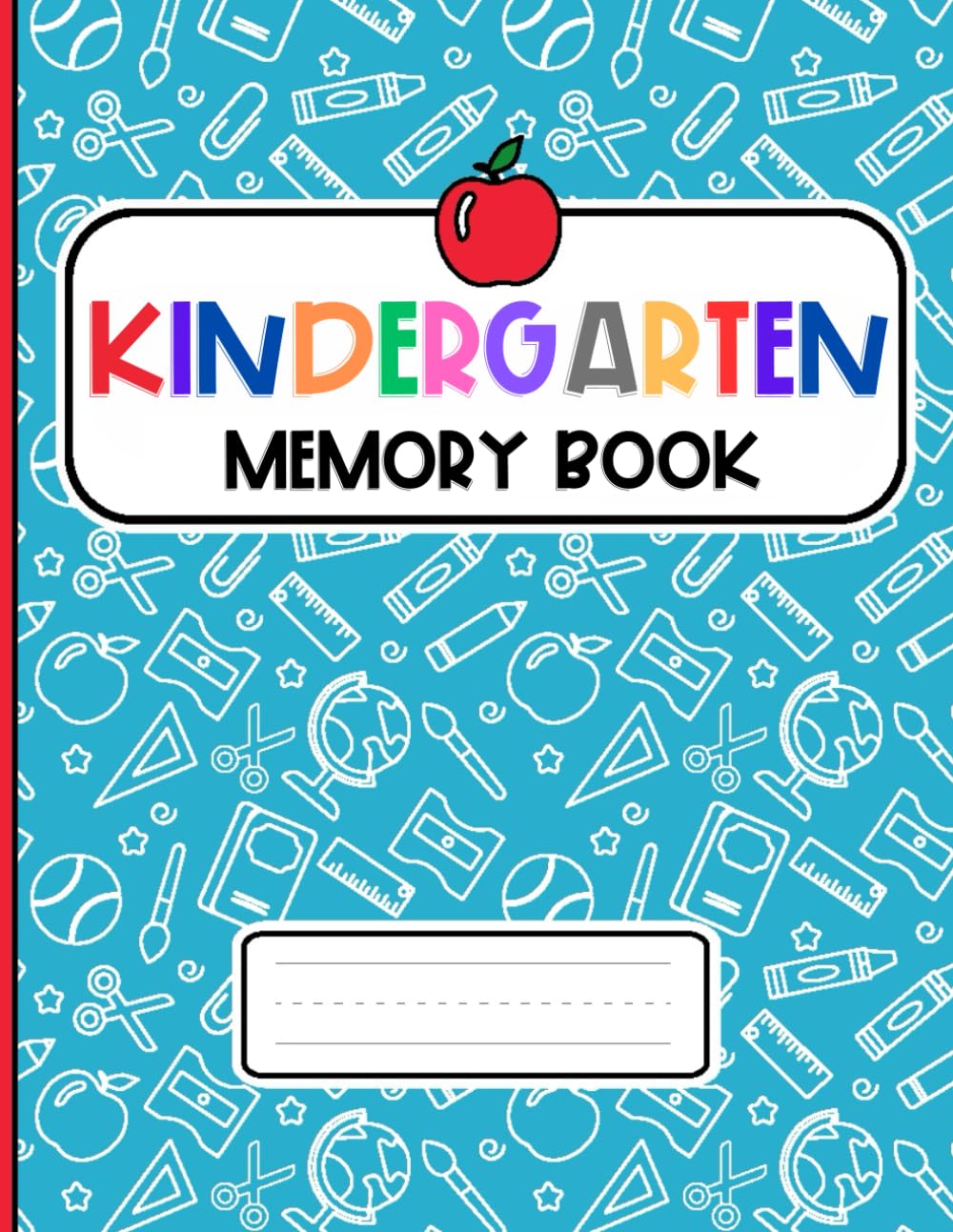 Kindergarten Memory Book: Personalized keepsake journal, School year ...