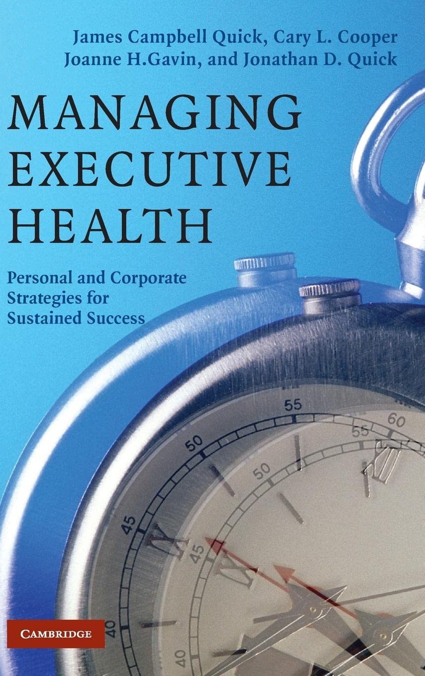 Managing Executive Health: Personal and Corporate Strategies for ...
