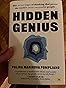 Hidden Genius: The secret ways of thinking that power the world's most ...