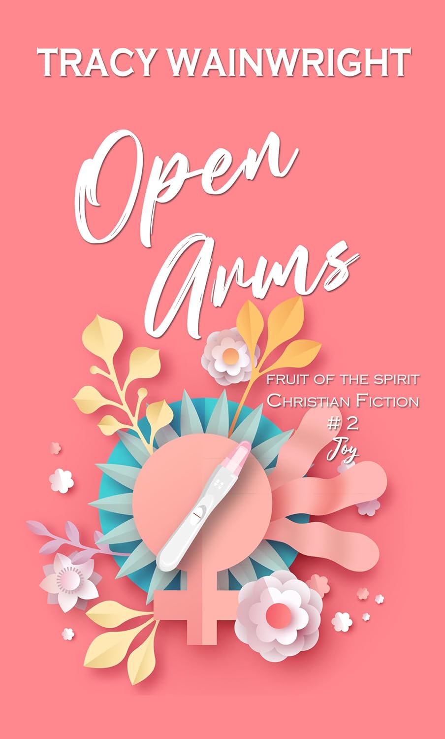Open Arms (Fruit of the Spirit Book 2) - Kindle edition by Wainwright ...
